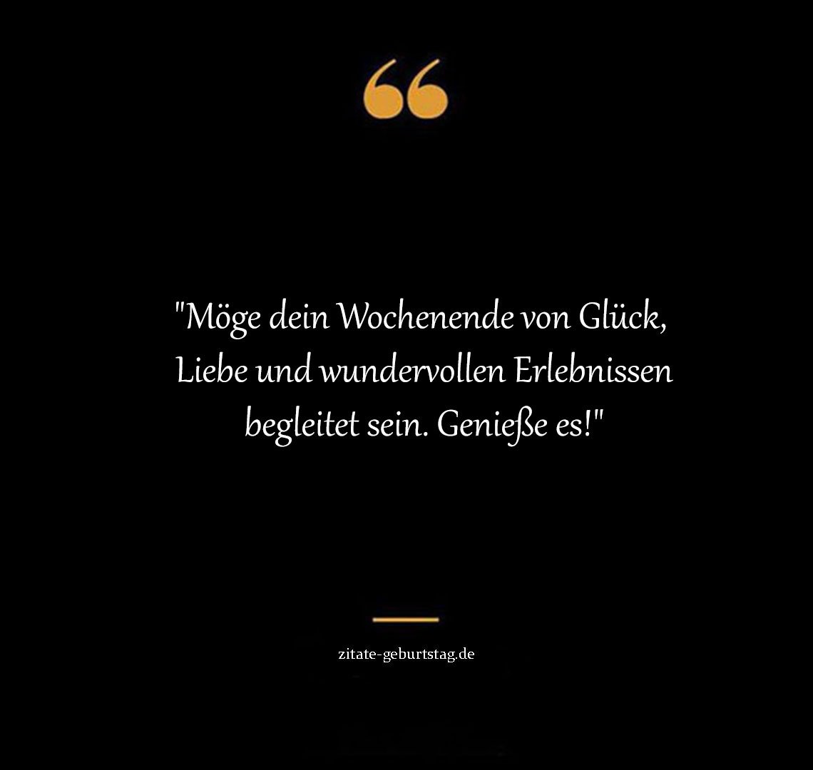 Schön Wochenende Sprüche Und Zitate